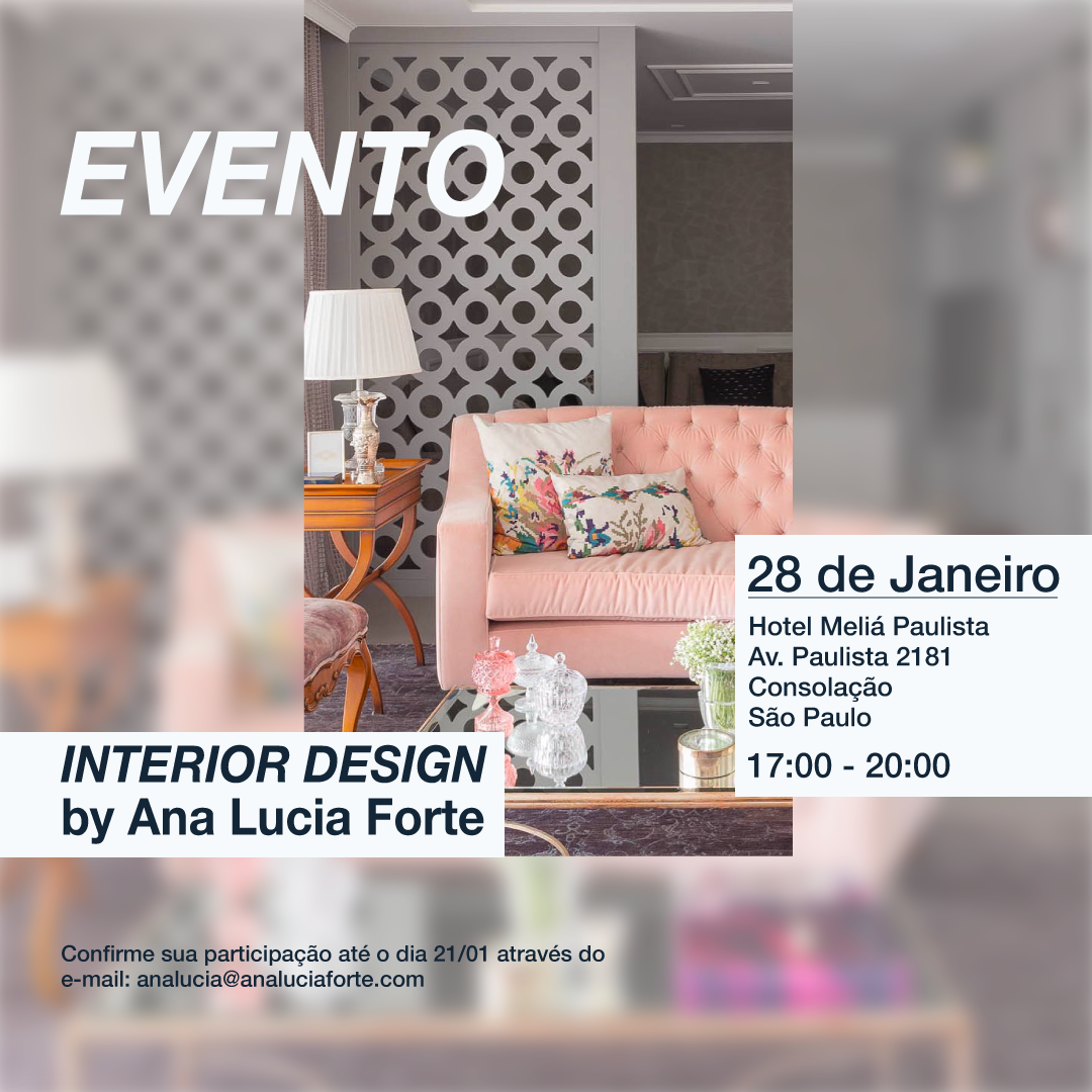 Evento INTERIOR DESIGN by Ana Lucia Forte decorre em São Paulo - Câmara ...